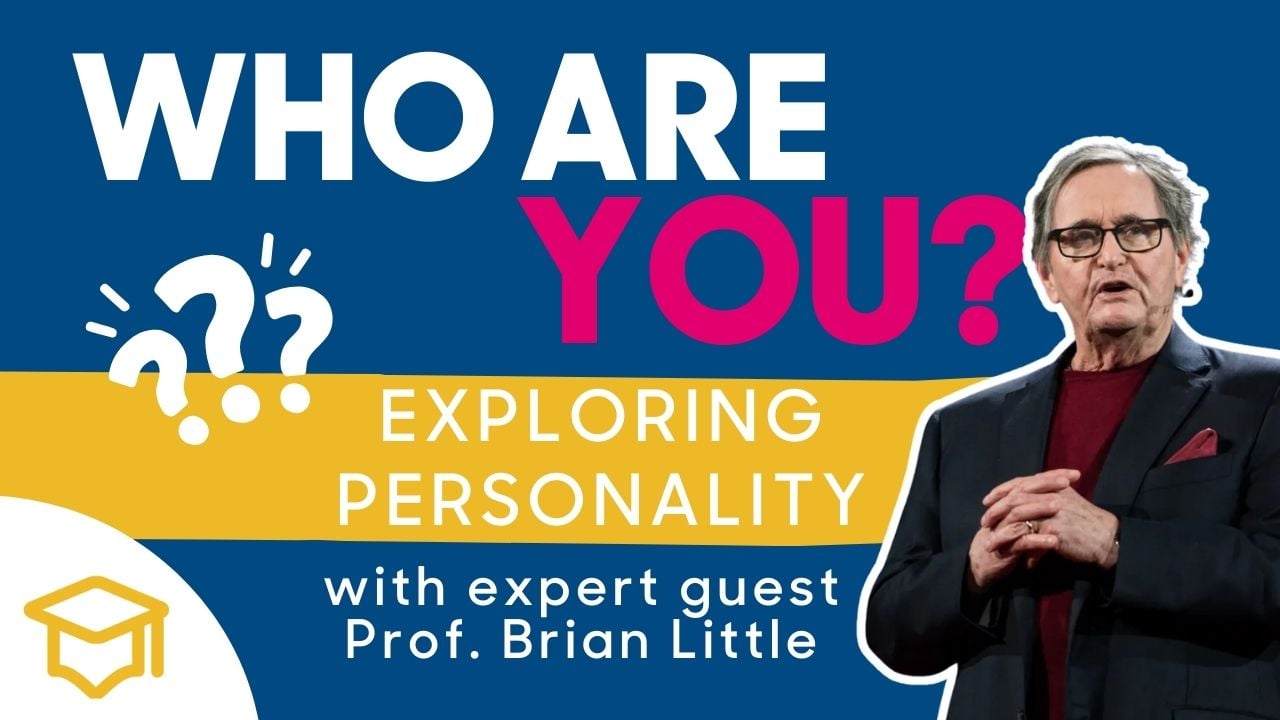 Who Are You Really? On Personality and Flourishing with Professor Brian ...